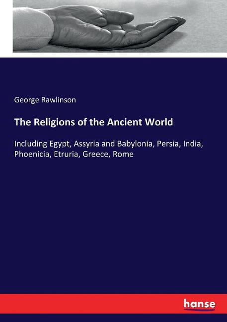 The Religions of the Ancient World : Including Egypt, Assyria and ...
