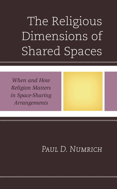 Religious Dimensions of Shared Spaces: When and How Religion Matters in ...
