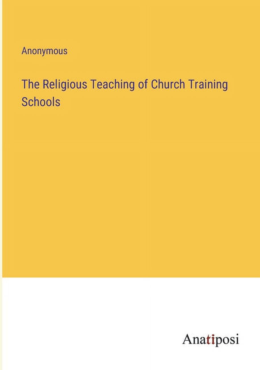 The Religious Teaching of Church Training Schools - Walmart.com