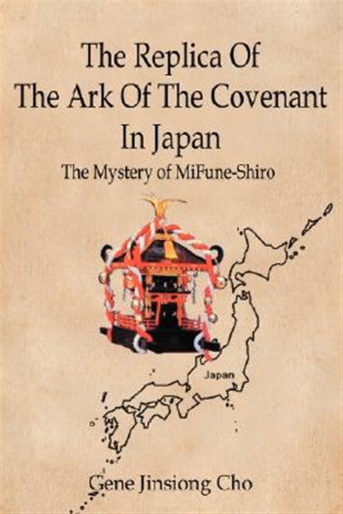 The Replica of the Ark of the Covenant in Japan: The Mystery of Mifune ...