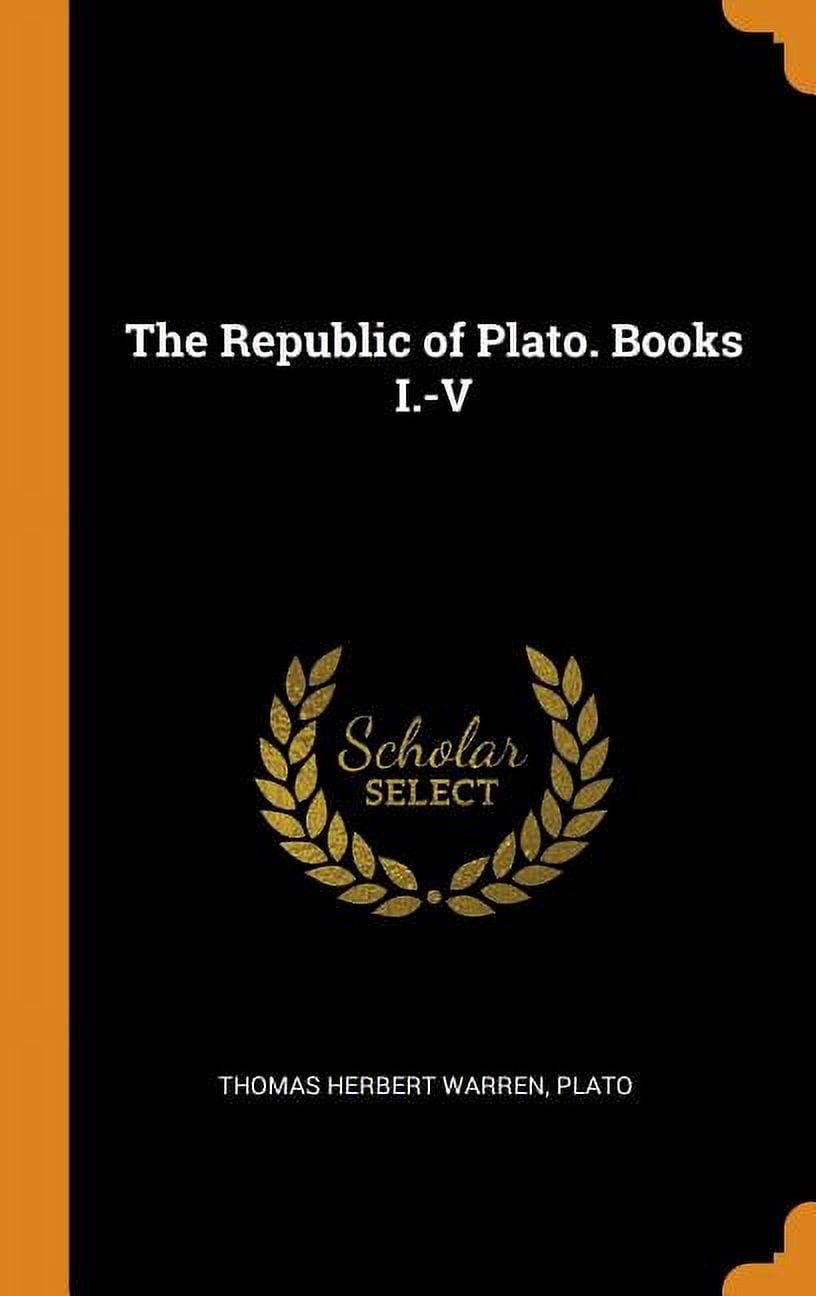 The Republic of Plato. Books I.-V (Hardcover) - Walmart.com