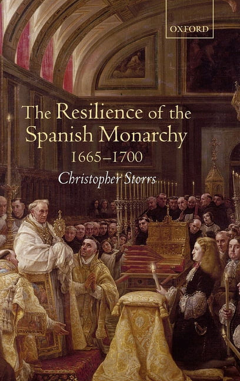 The Resilience of the Spanish Monarchy 1665-1700, (Hardcover) - Walmart.com
