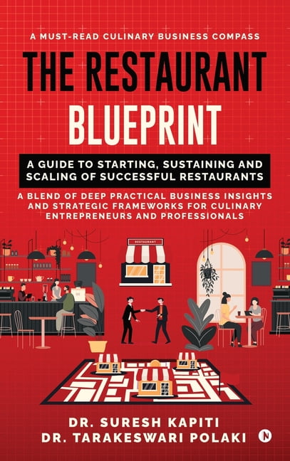 The Restaurant Blueprint: A Guide to Starting, Sustaining and Scaling ...