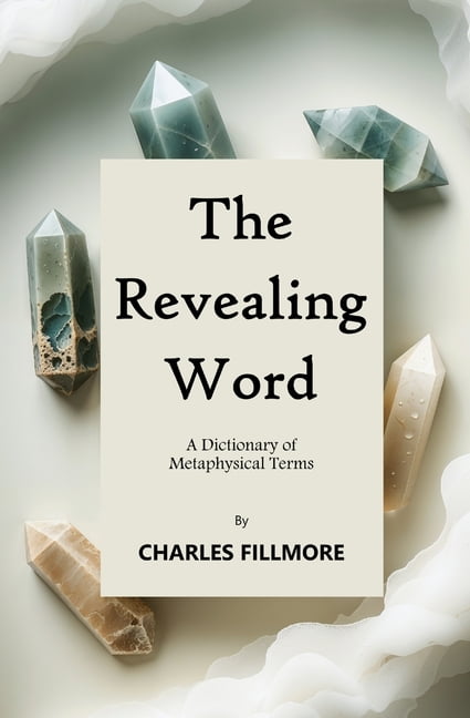 The Revealing Word: A Dictionary of Metaphysical Terms, (Paperback ...