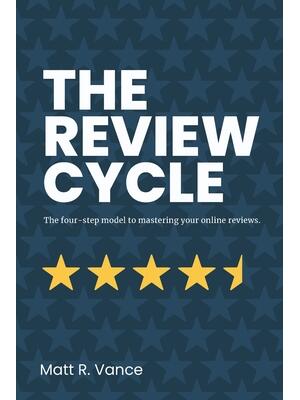 The Review Cycle : The four-step model to mastering your online reviews ...