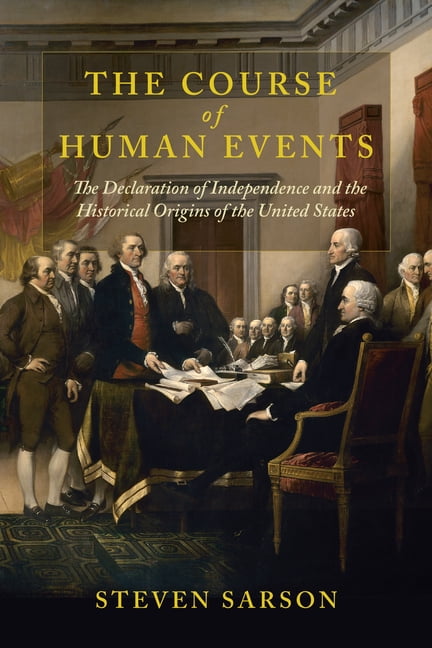 The Revolutionary Age The Course of Human Events: The Declaration of Independence and the ...
