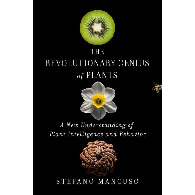 The Revolutionary Genius of Plants : A New Understanding of Plant ...