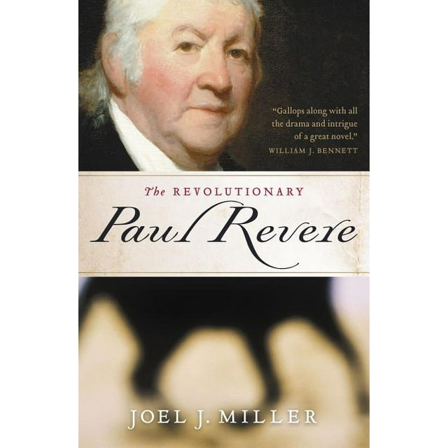 The Revolutionary Paul Revere: A Biography of a Hero of the American ...