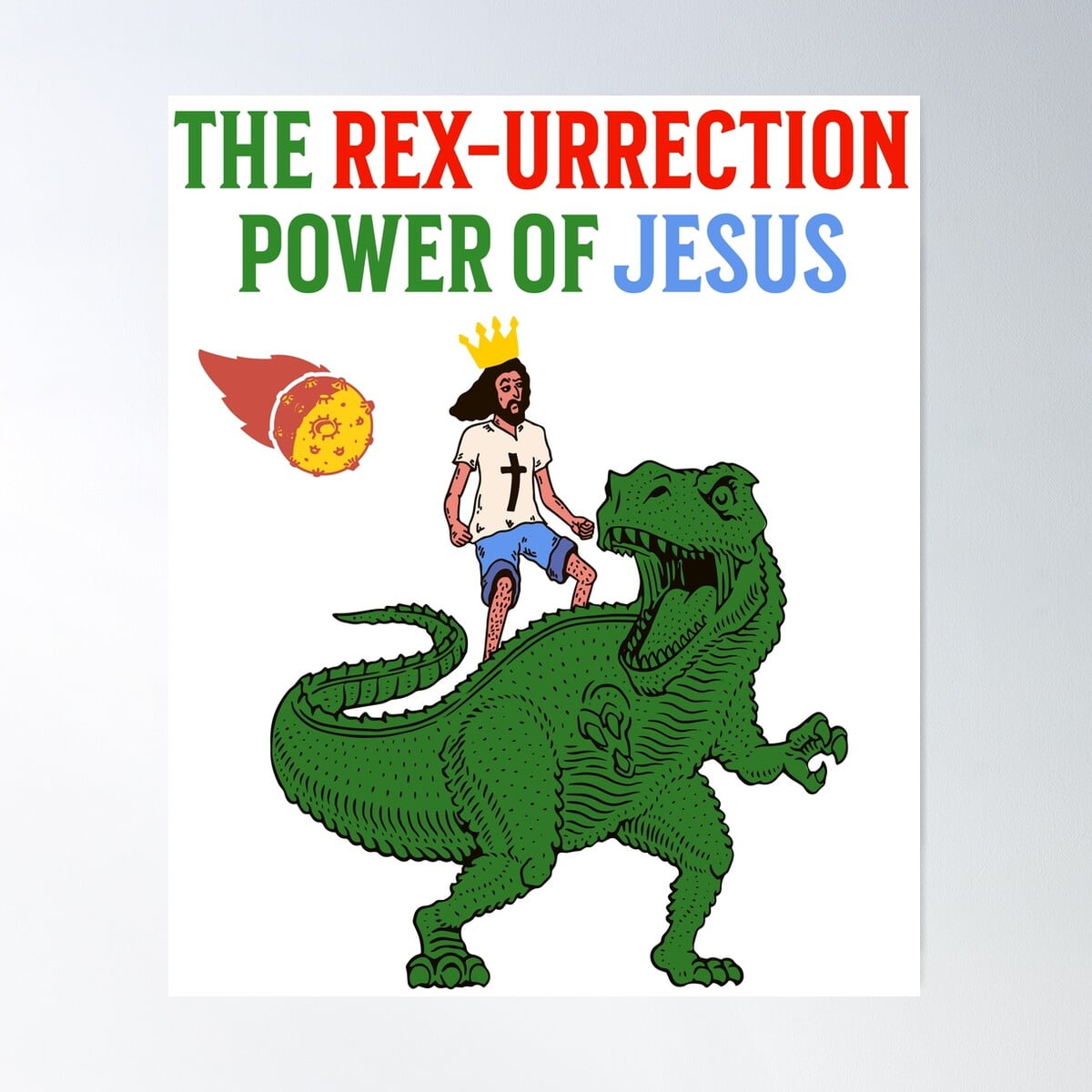 The Rex-Urrection Power Of Jesus - Jesus On A Dinosaur Poster Wall Art ...