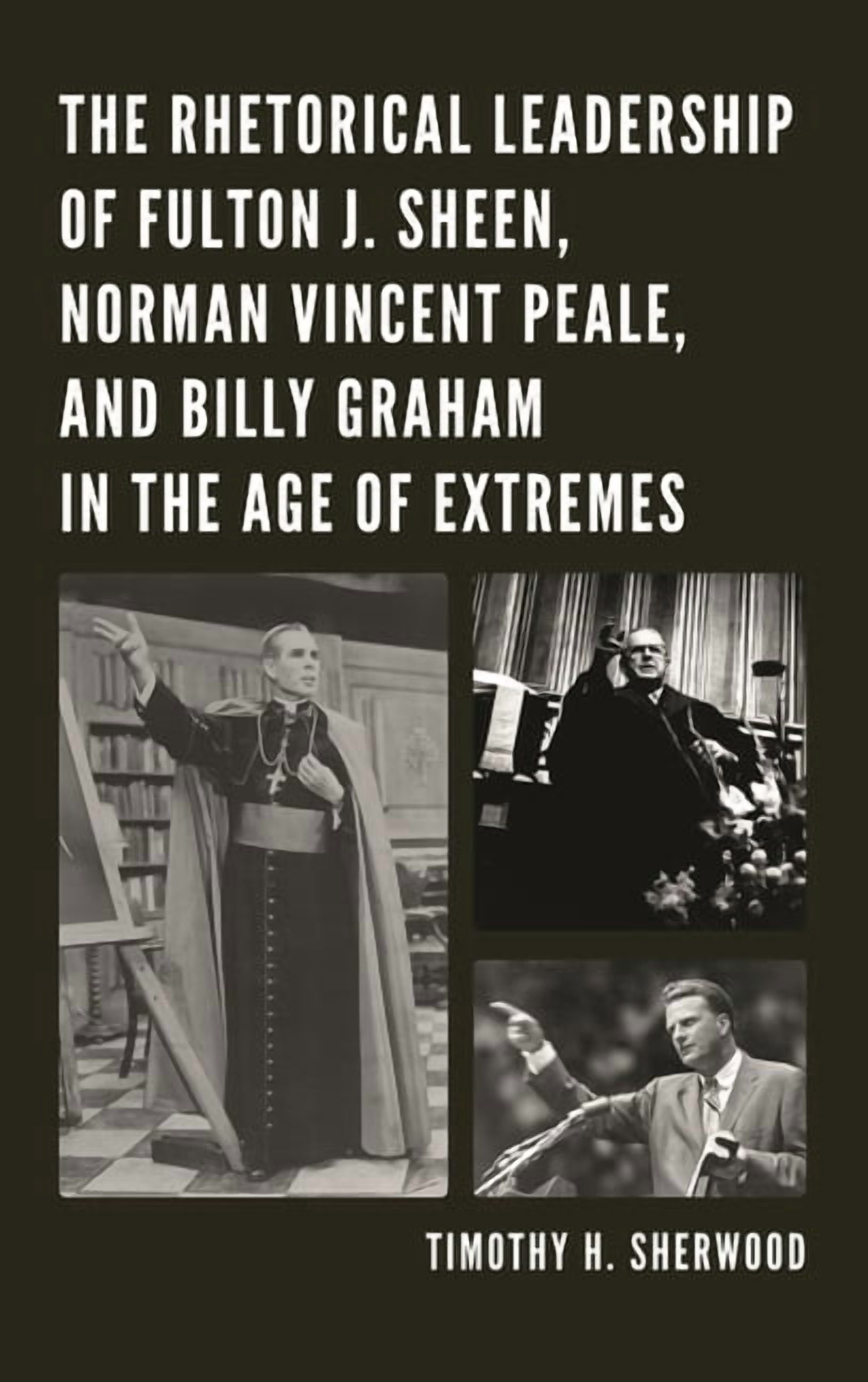 The Rhetorical Leadership of Fulton J. Sheen, Norman Vincent Peale, and ...