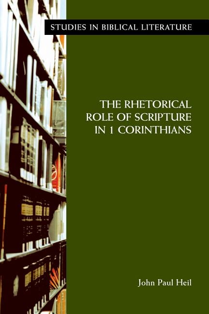 The Rhetorical Role of Scripture in 1 Corinthians (Paperback) by John ...