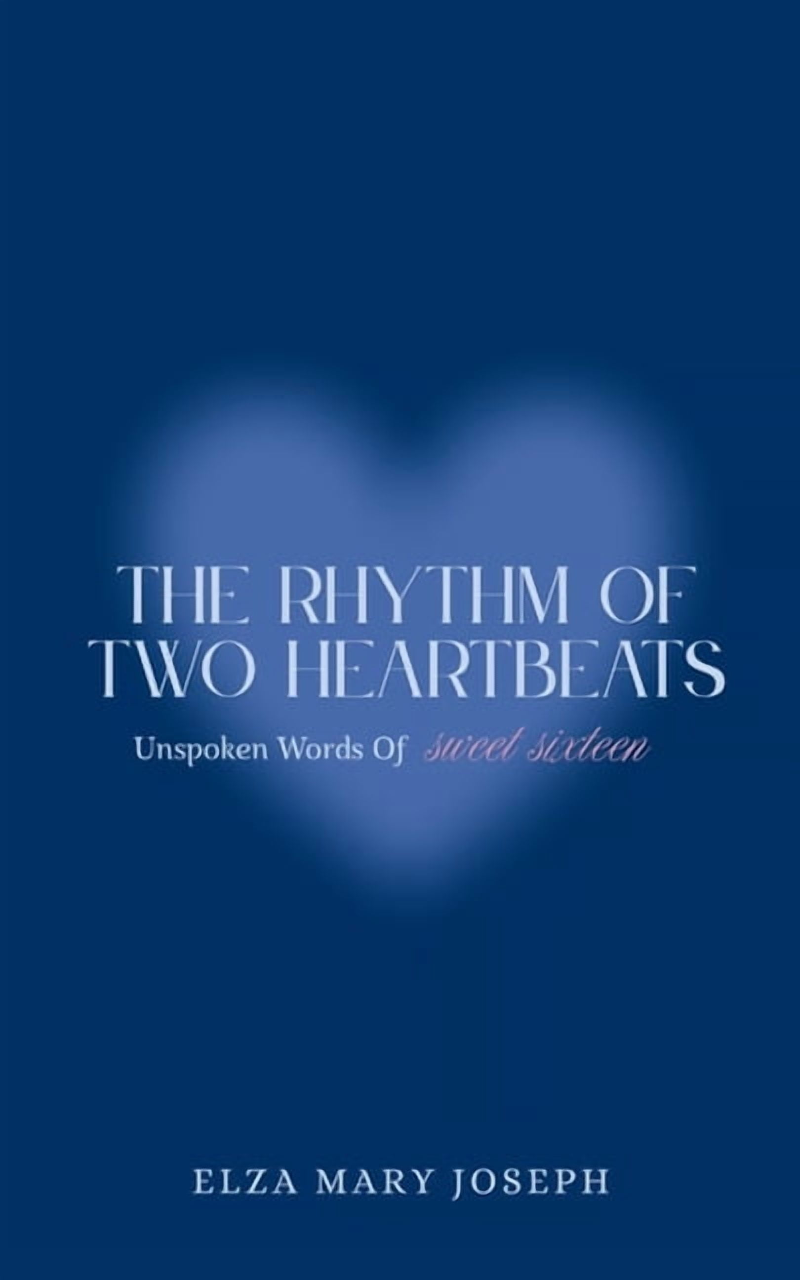 The Rhythm Of Two Heartbeats Unspoken Words Of Sweet Sixteen ...
