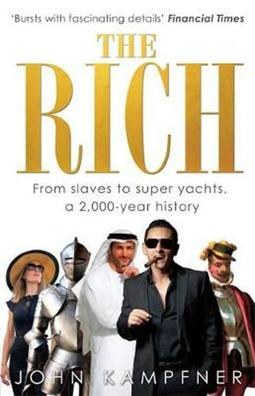 The Rich: From Slaves to Super-Yachts: A 2,000-Year History - Walmart.com