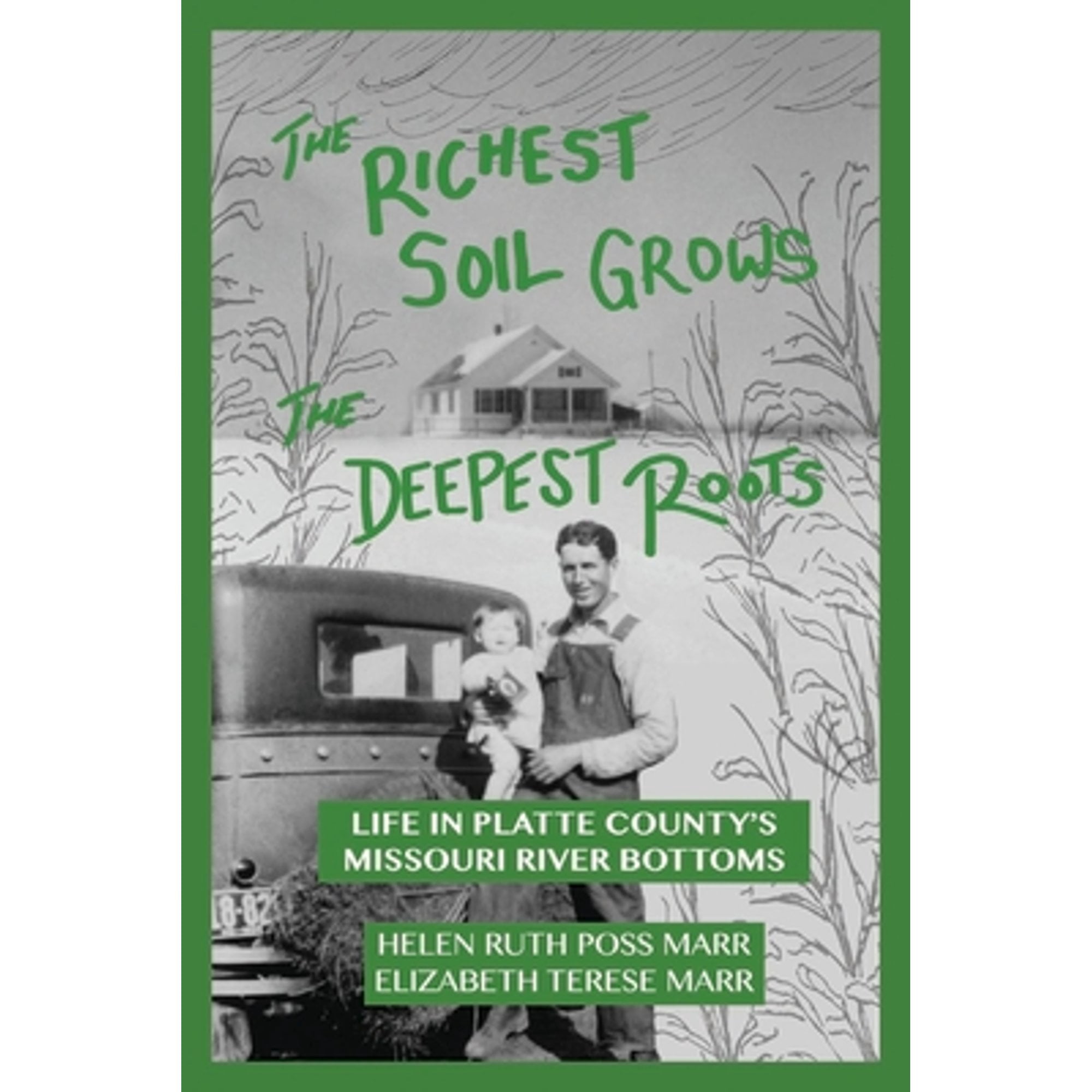 Pre-Owned The Richest Soil Grows the Deepest Roots: Life in Platte ...