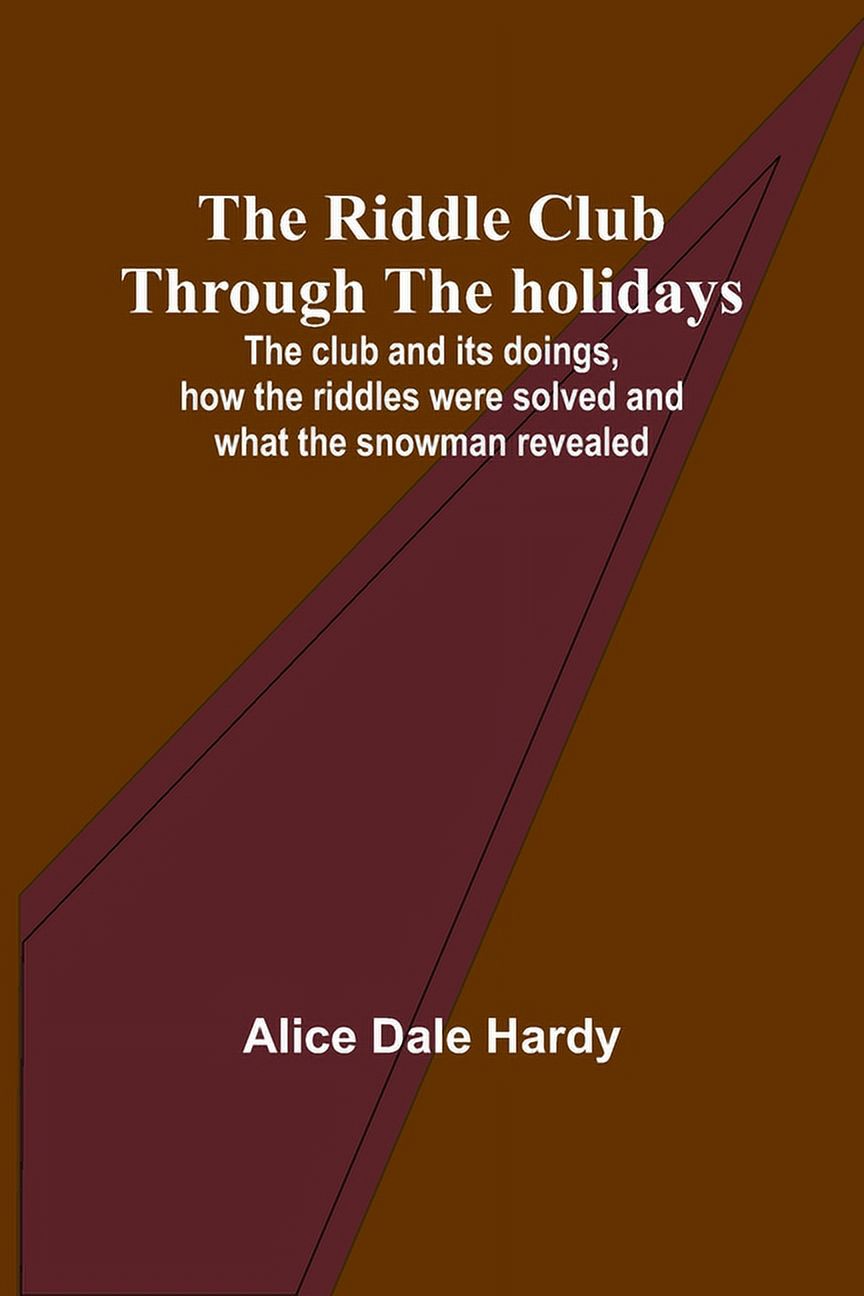 The Riddle Club through the holidays; The club and its doings, how the ...