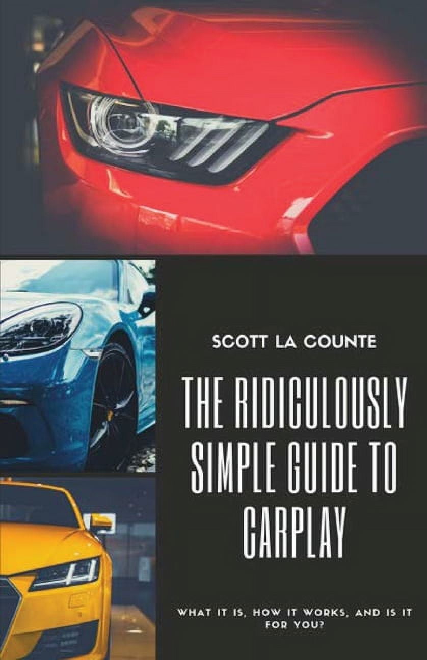 The Ridiculously Simple Guide to CarPlay (Paperback) - Walmart.com