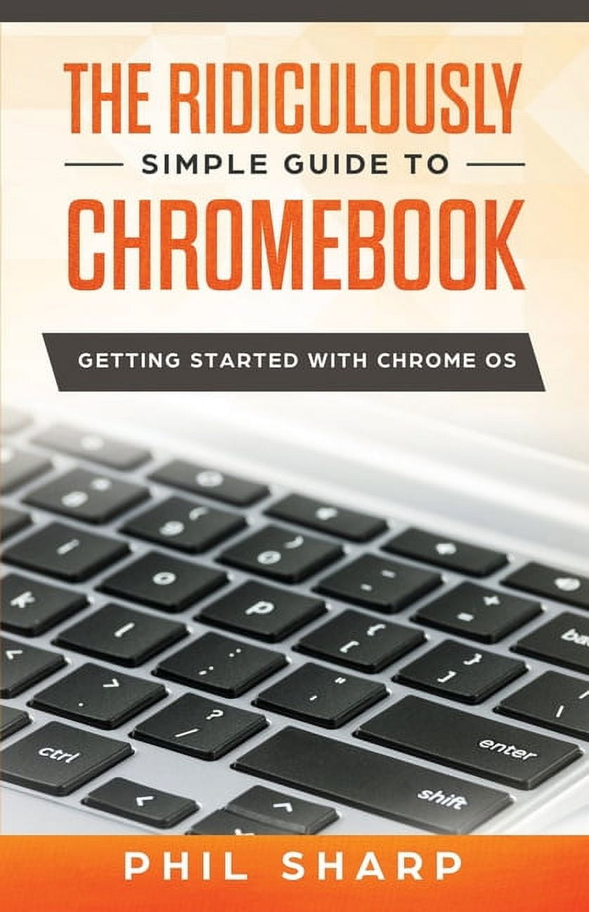 The Ridiculously Simple Guide to Chromebook (Paperback) - Walmart ...