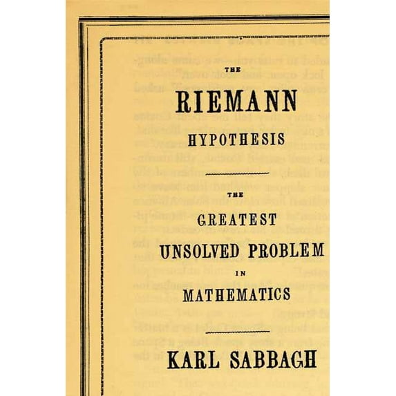 The Riemann Hypothesis: The Greatest Unsolved Problem in Mathematics ...