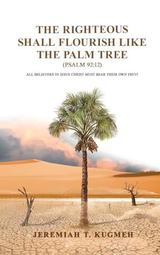 Pre-Owned The Righteous Shall Flourish Like the Palm Tree Psalm 92: 12 ...