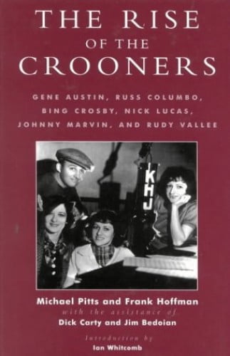 Pre-Owned The Rise of the Crooners: Gene Austin, Russ Columbo, Bing ...