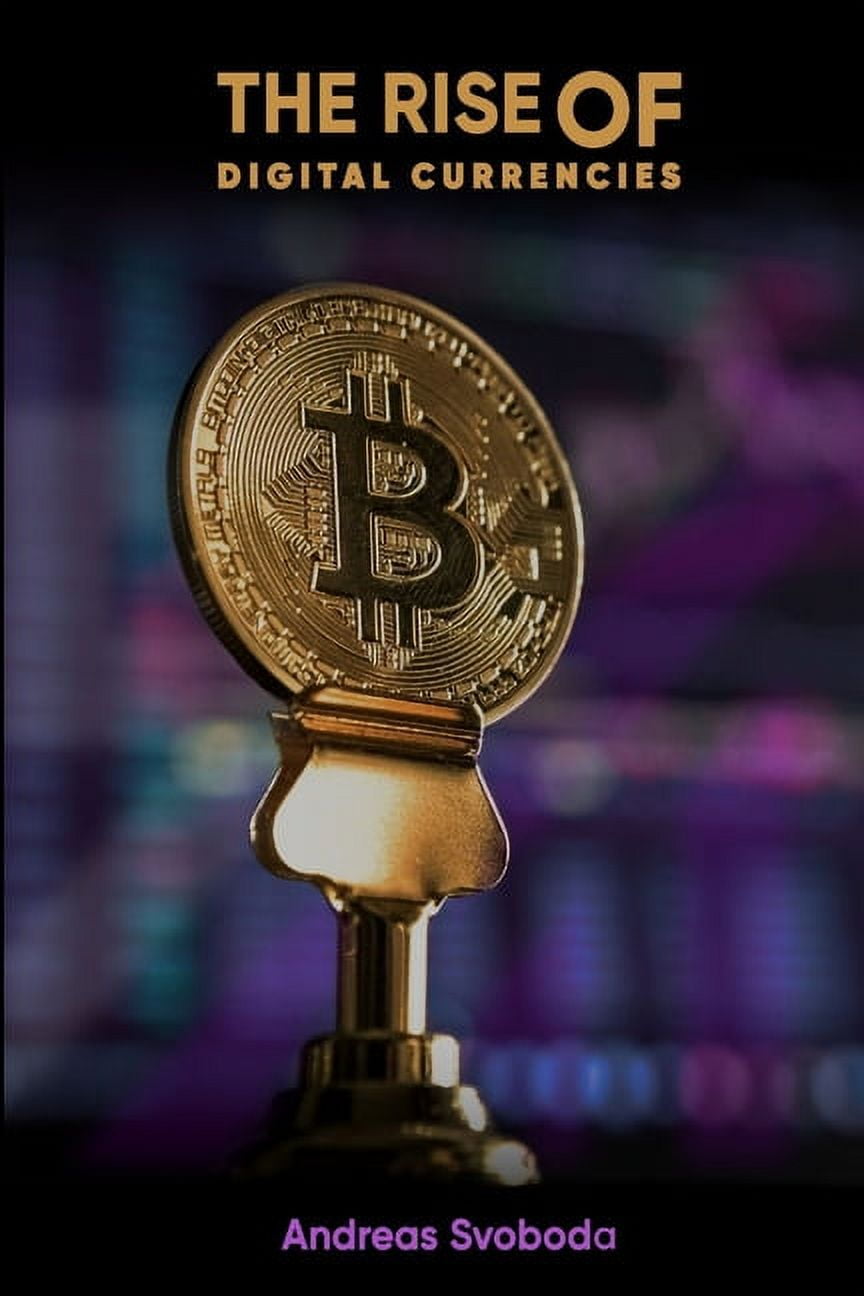 The Rise Of Digital Currencies, (Paperback) - Walmart.com