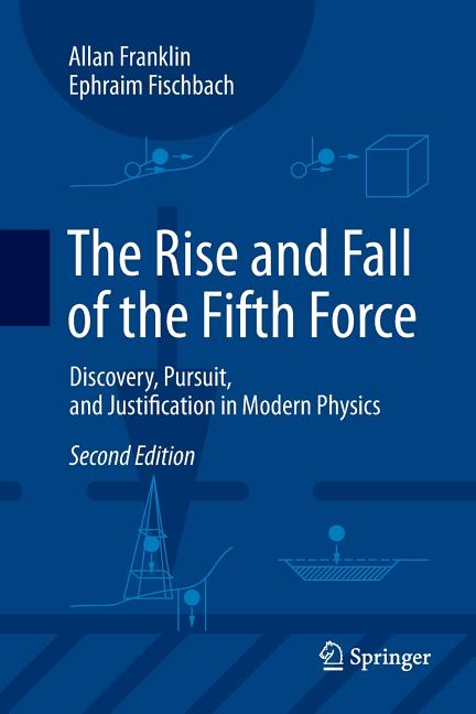The Rise and Fall of the Fifth Force: Discovery, Pursuit, and ...