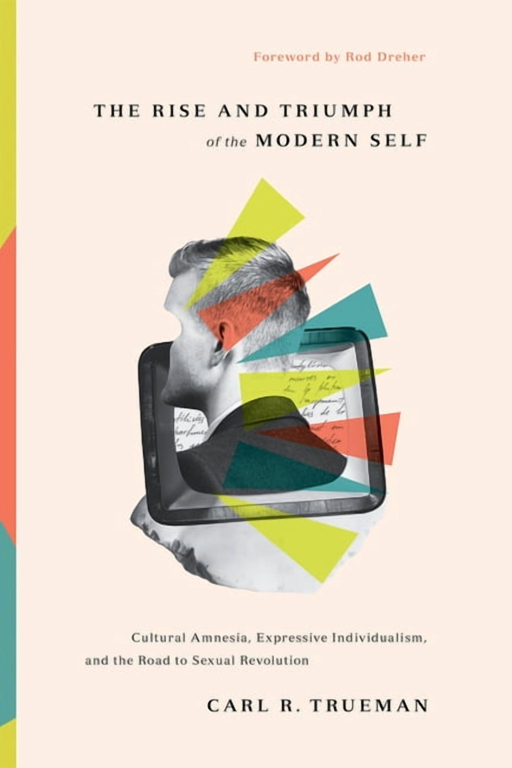 The Rise and Triumph of the Modern Self: Cultural Amnesia, Expressive ...