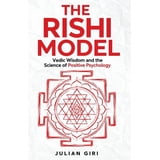 The Rishi Model: Vedic Wisdom and the Science of Positive Psychology ...