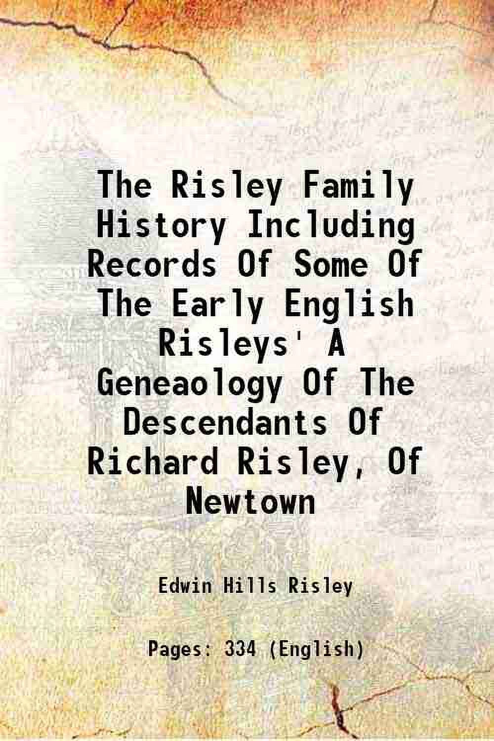 The Risley Family History Including Records Of Some Of The Early ...