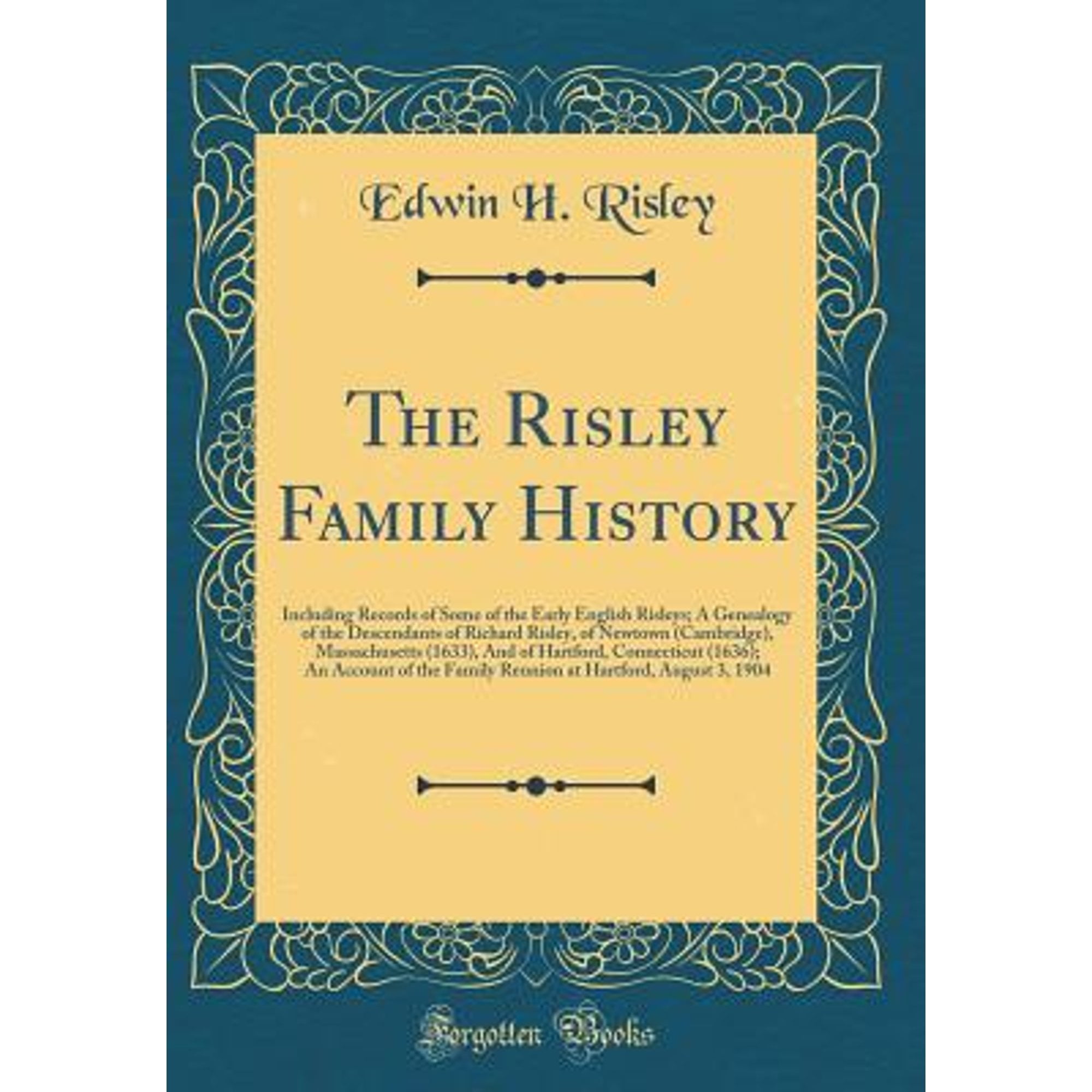 The Risley Family History : Including Records of Some of the Early ...