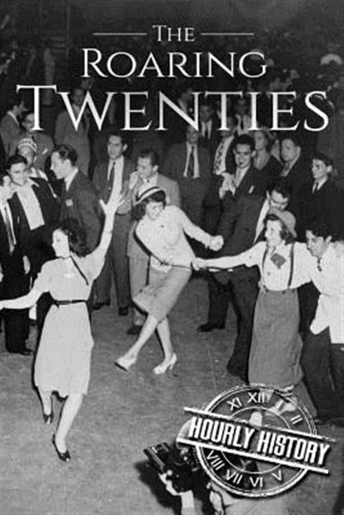 The Roaring Twenties: A History from Beginning to End - Walmart.com