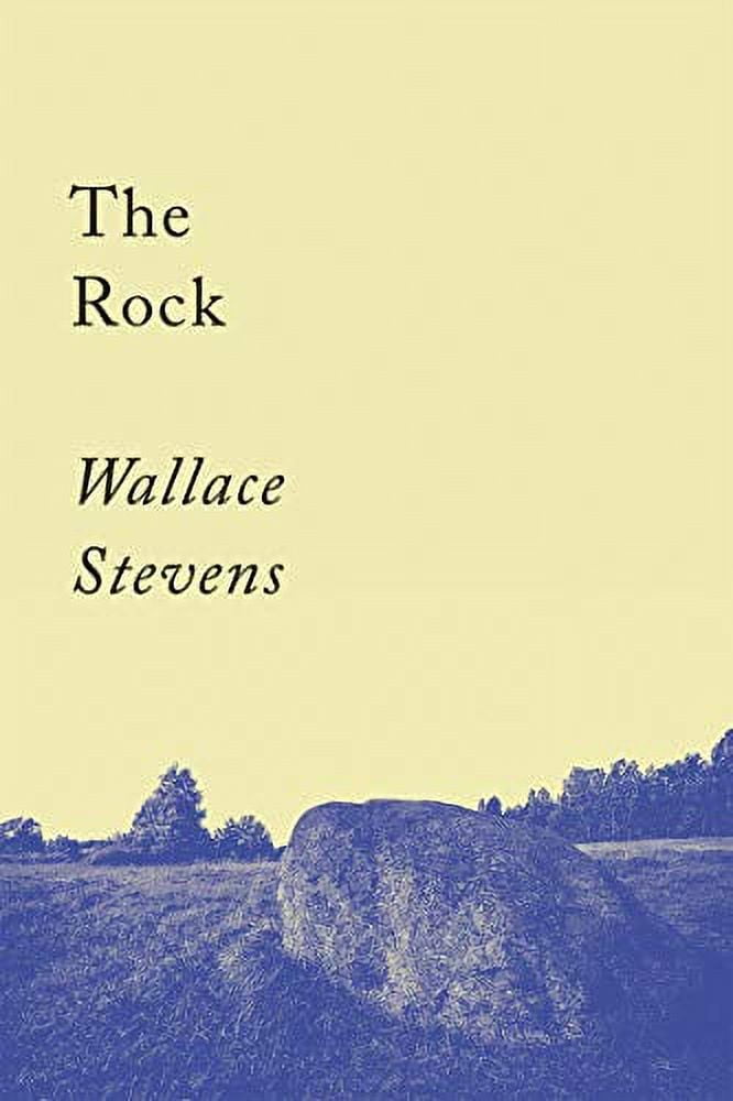 The Rock: Poems Paperback 164009394X 9781640093942 Wallace Stevens ...