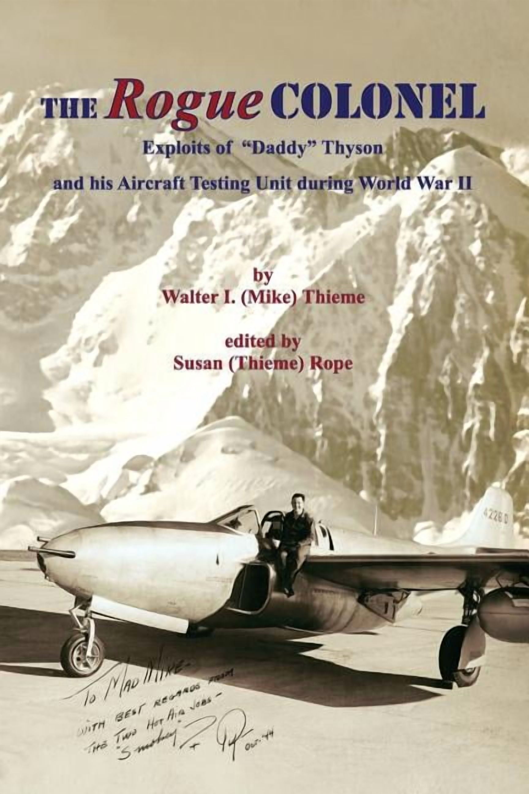 The Rogue Colonel: Exploits of "Daddy" Thyson and His Aircraft Testing ...