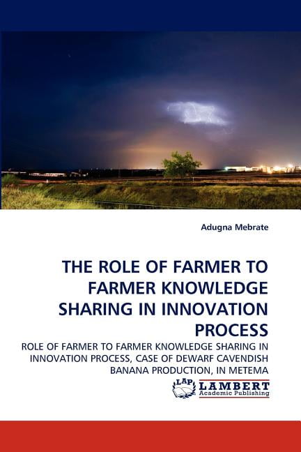 The Role of Farmer to Farmer Knowledge Sharing in Innovation Process ...