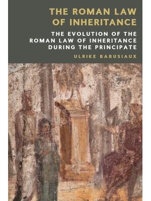The Roman Law of Inheritance : The Evolution of the Roman Law of ...