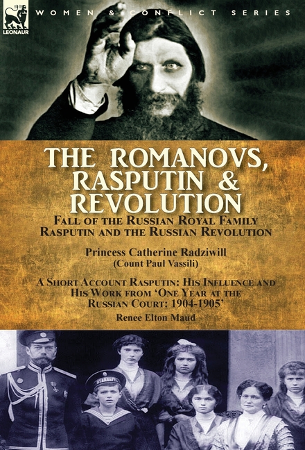 The Romanovs, Rasputin, & Revolution-Fall of the Russian Royal Family ...