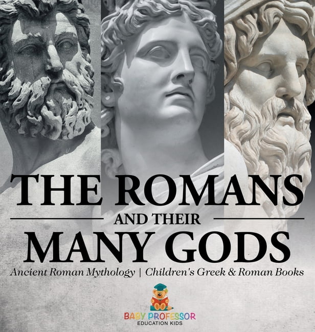 The Romans and Their Many Gods - Ancient Roman Mythology Children's ...