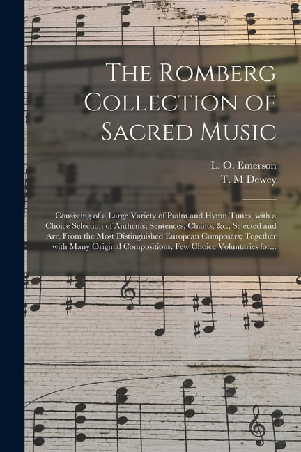 The Romberg Collection of Sacred Music : Consisting of a Large Variety ...