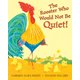The Rooster Who Would Not Be Quiet! (Hardcover) - Walmart.com