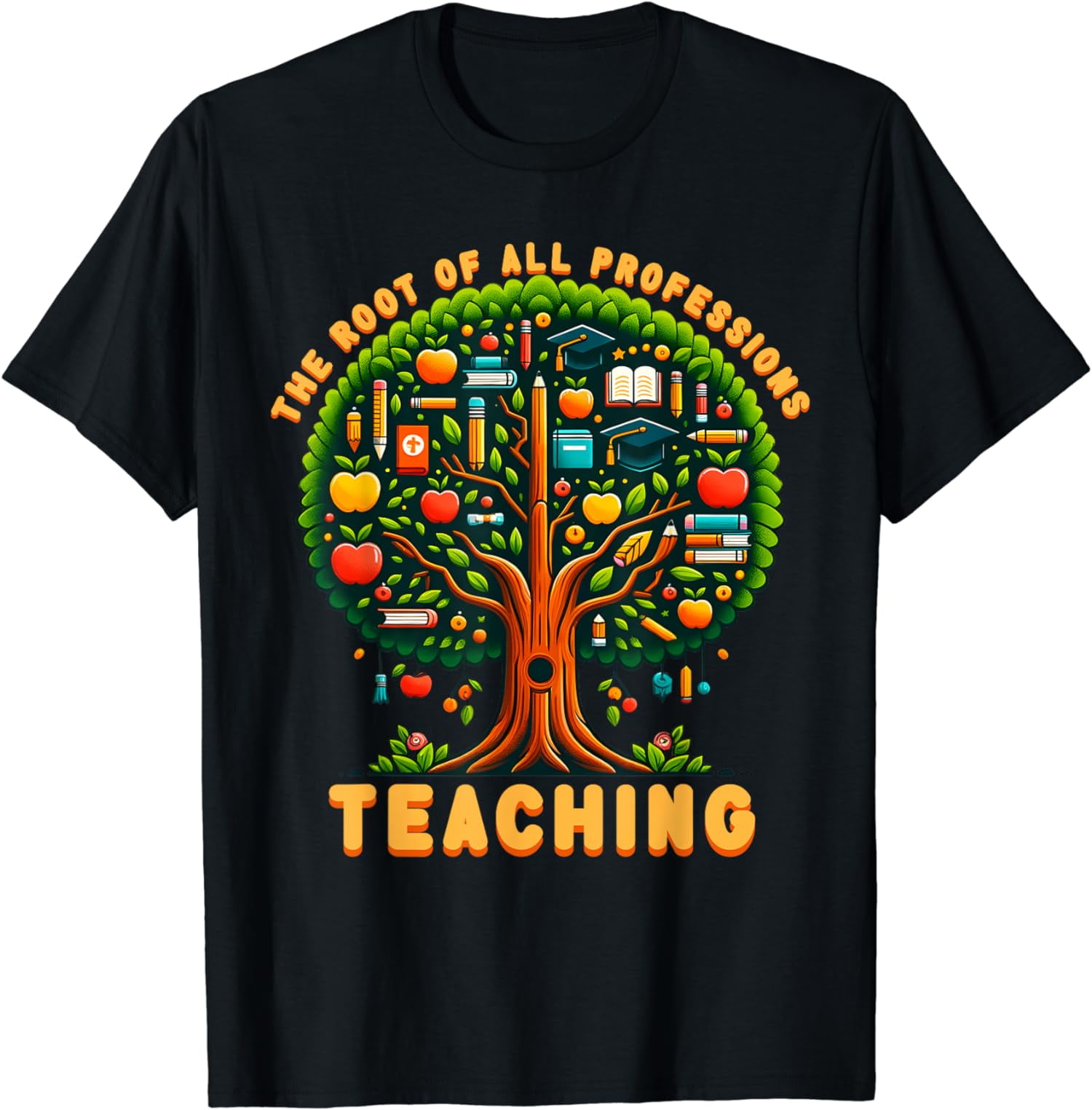 The Root Of All Professions Teaching Proud Teacher T-Shirt - Walmart.com