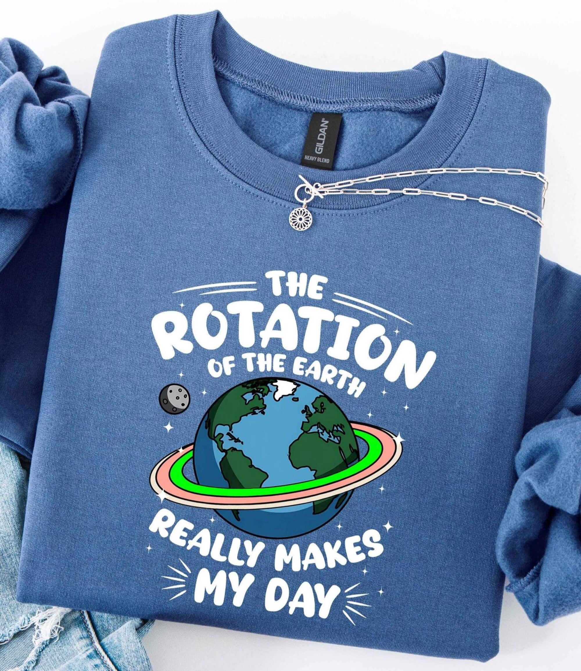 The Rotation of The Earth Really Makes My DayHappy Earth Day TShirt ...