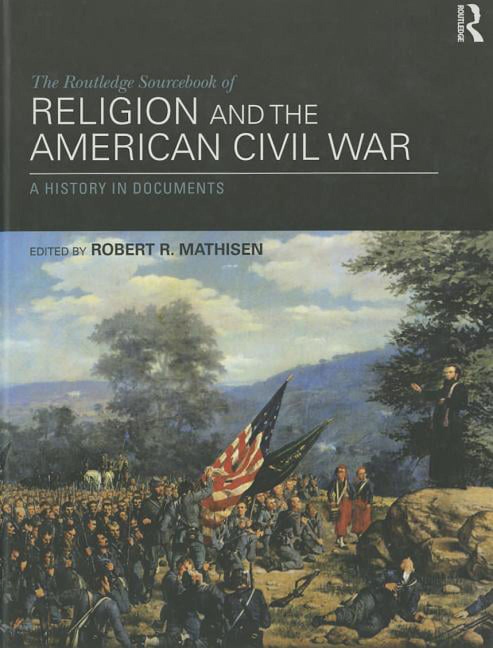 The Routledge Sourcebook of Religion and the American Civil War: A ...