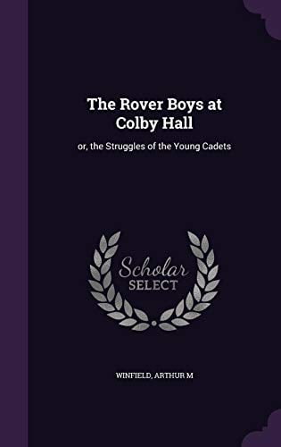 The Rover Boys at Colby Hall : or, the Struggles of the Young Cadets (Hardcover) - Walmart.com