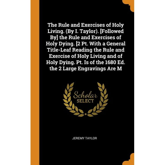 The Rule and Exercises of Holy Living. (by I. Taylor). [followed By ...