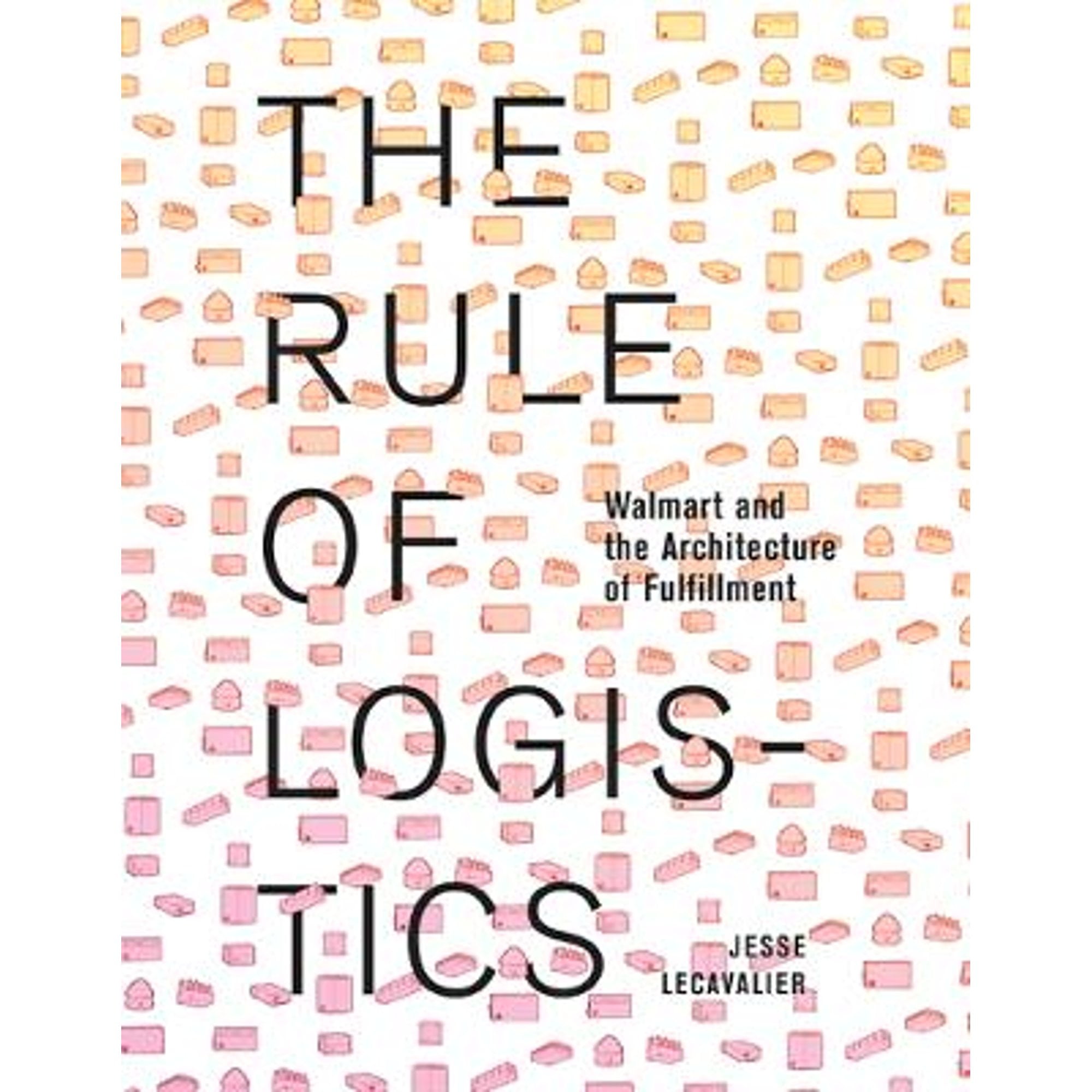 Pre-Owned The Rule of Logistics: Walmart and the Architecture of ...