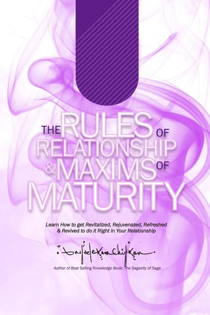 The Rules of Relationship & Maxims of Maturity: Learn How to Get ...