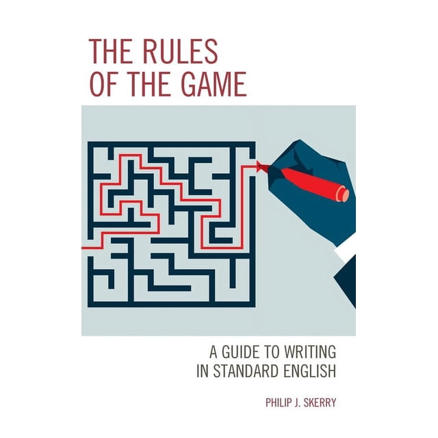 The Rules of the Game: A Guide to Writing in Standard English ...