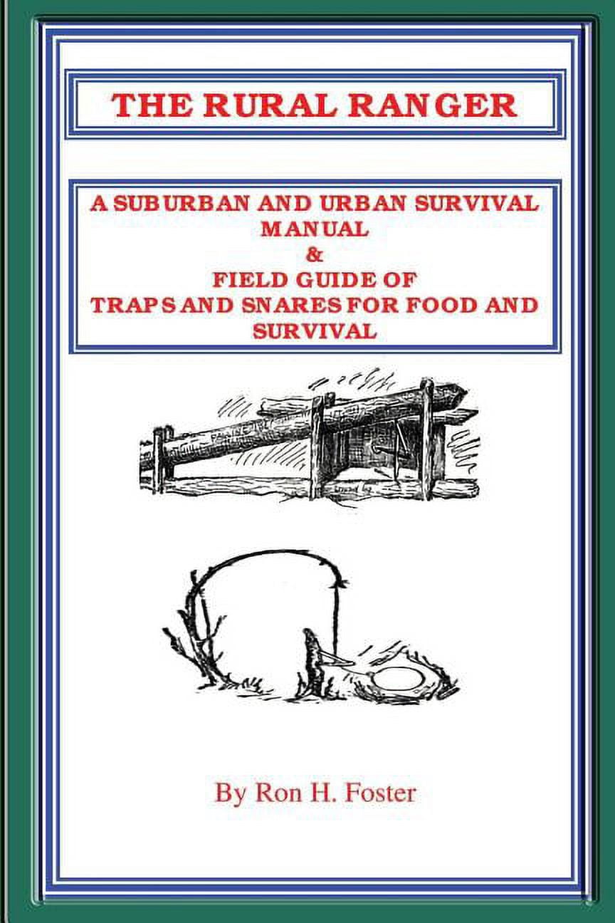The Rural Ranger a Suburban and Urban Survival Manual & Field Guide of ...