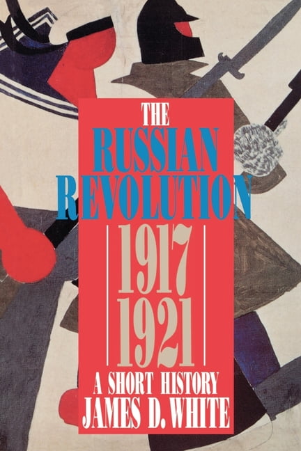 The Russian Revolution 1917-1921, (Paperback) - Walmart.com