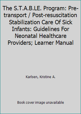 Pre-Owned The S.T.A.B.L.E. Program : Pre-Transport/Post-Resuscitation ...